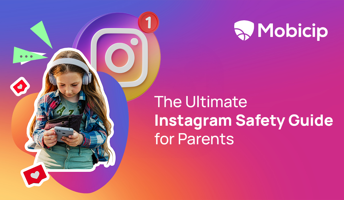 The Ultimate Instagram Safety Guide for Parents - | Mobicip